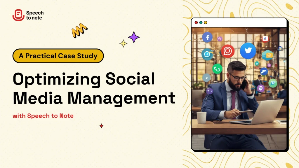 Optimizing Social Media Management with Speech to Note: A Practical ...